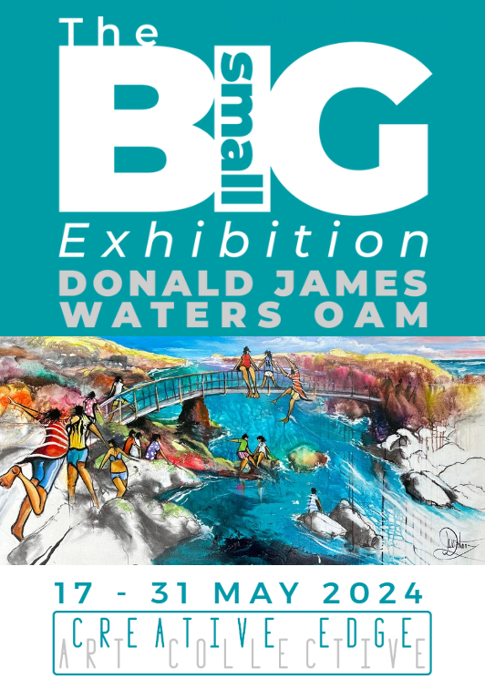 THE BIG small EXHIBITION - Donald James Waters OAM - Creative Edge Art ...